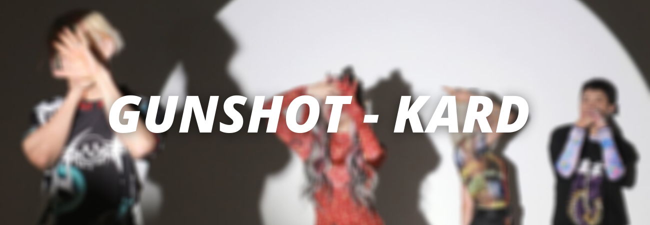‘Gunshot’ de KARD, letra en español + coreano | KpopLat